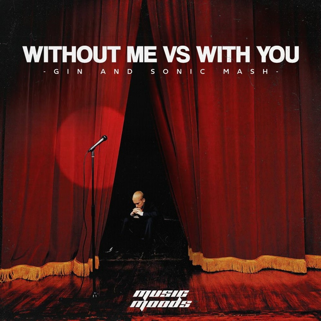 Stream Without Me Vs. With You (Gin And Sonic Mashup) by Music Moods ...
