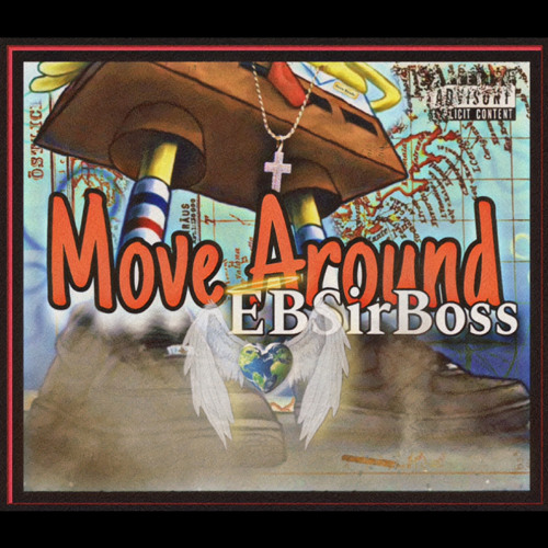 Stream Move Around by EBSirBoss | Listen online for free on SoundCloud