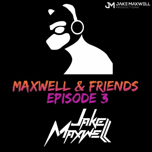Stream Maxwell & Friends Ep.3 (LOBO 1 Year Anniversary Part 1) by Jake ...