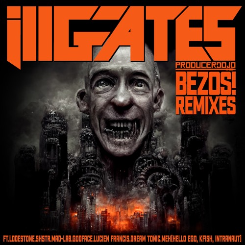 Stream ill.Gates | Listen to Bezos! Remixes playlist online for free on ...