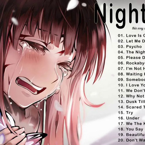 Stream Nightcore// Sad Love Songs// Best Acoustic Sad Songs Playlist by ...