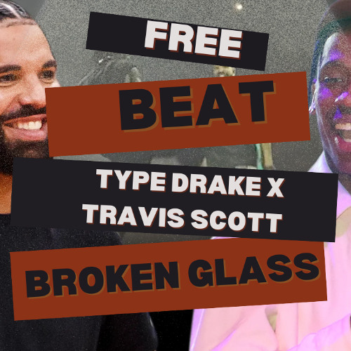 Stream (FREE) DRAKE X TRAVIS SCOTT TYPE BEAT 'BROKEN GLASS' | SLOWLY ...