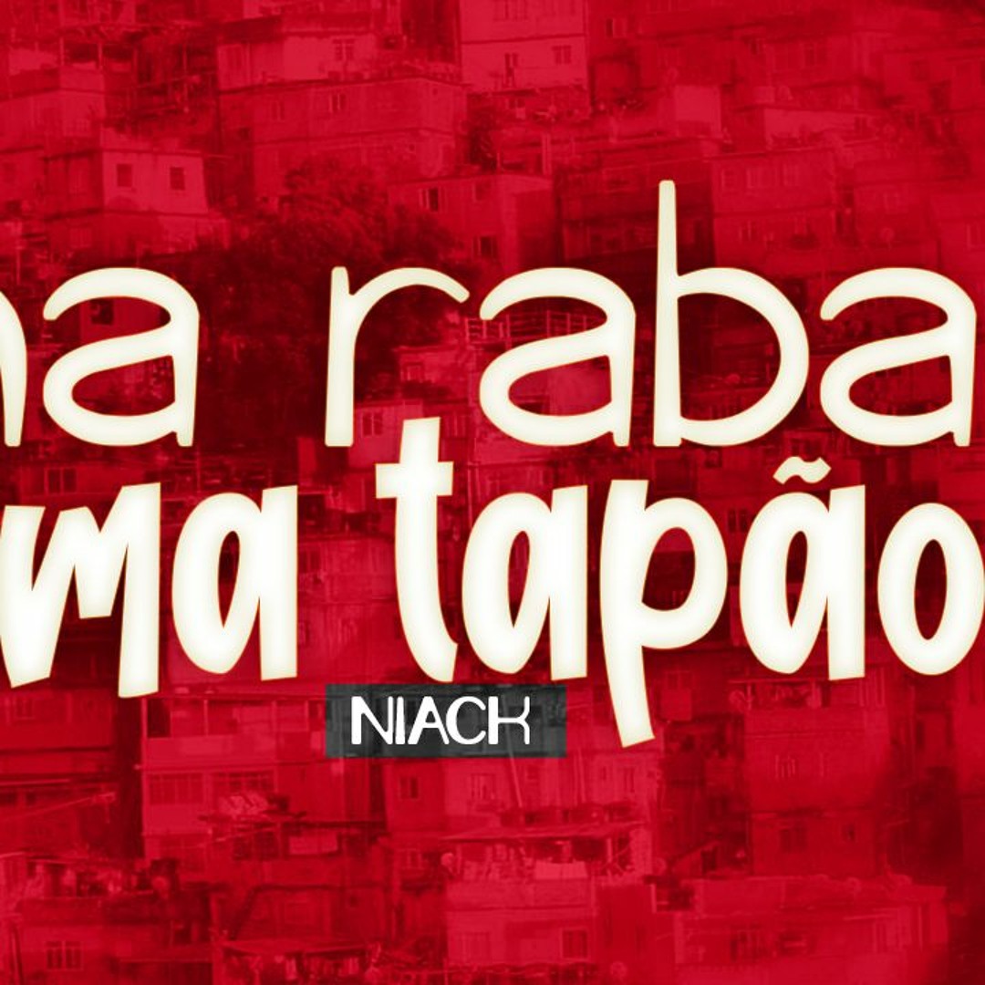 Stream NA RABA TOMA TAPÃO by Niack | Listen online for free on SoundCloud