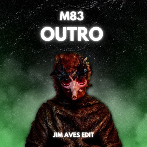 Stream M83 - Outro (Jim Aves Edit) FREE DOWNLOAD [CUT DUE TO COPYRIGHT ...