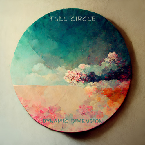 Stream Full Circle by Dynamic Dimension | Listen online for free on ...