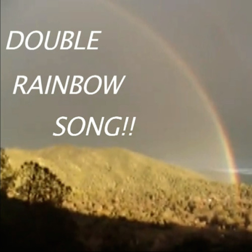 Stream The Double Rainbow Song by The Gregory Brothers | Listen online ...