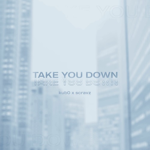 Stream Kub0 X Scravz - Take You Down by † ŦĦ€ ǤΔΜ€Ş Ŵ€ ƤŁΔ¥ † | Listen ...