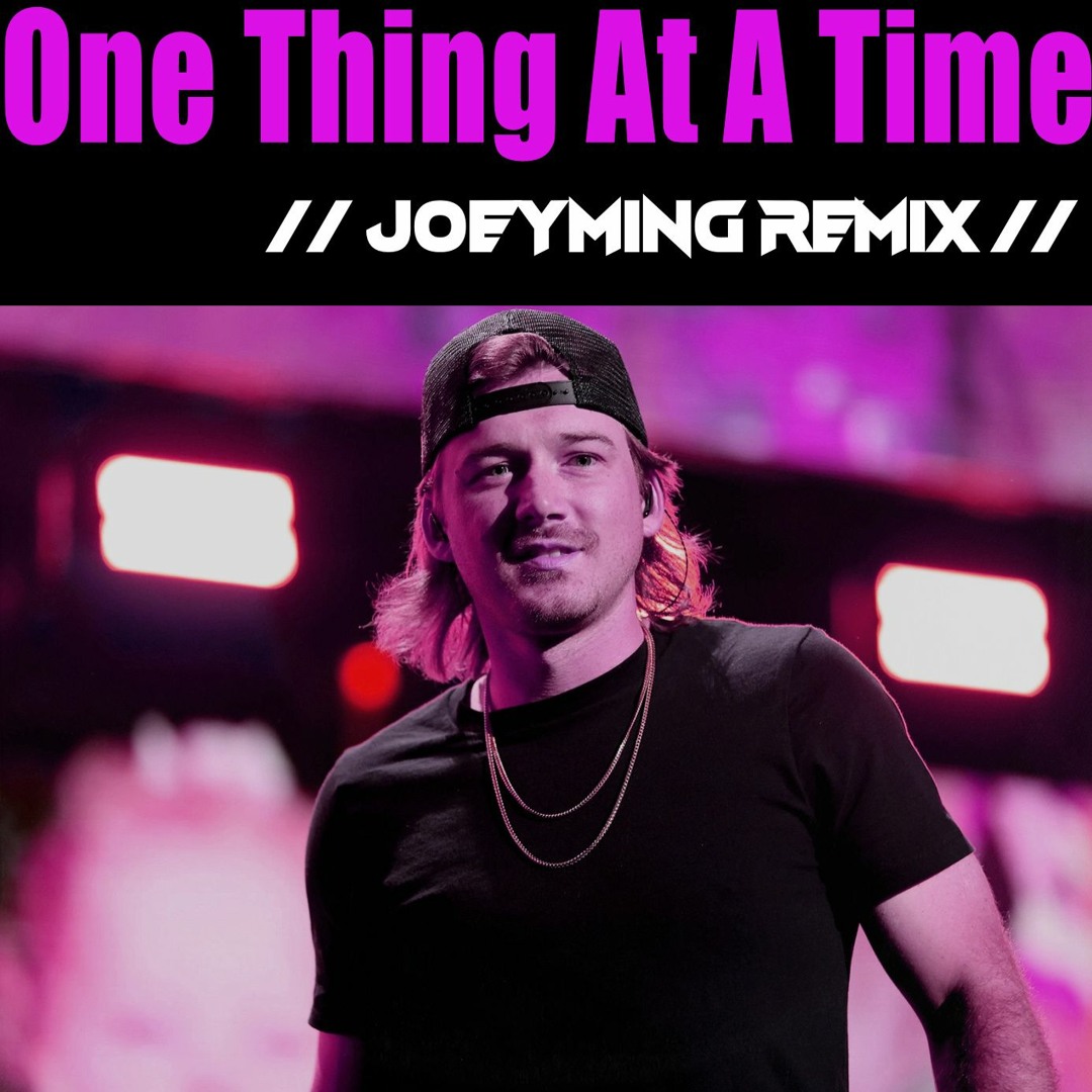 Stream Morgan Wallen - One Thing At A Time (JoeyMing Club Remix) by ...