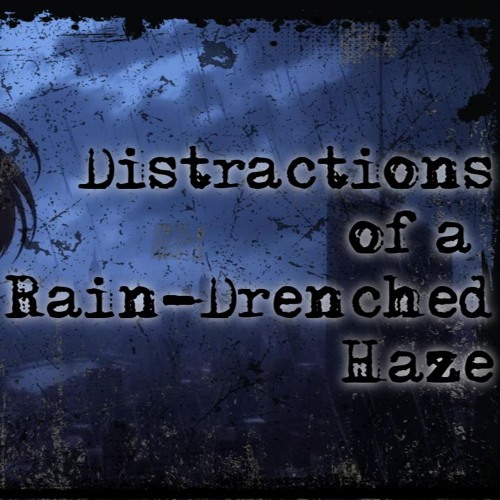 Stream Distractions of a Rain-Drenched Haze by Curtis's Scratchpad 2 ...
