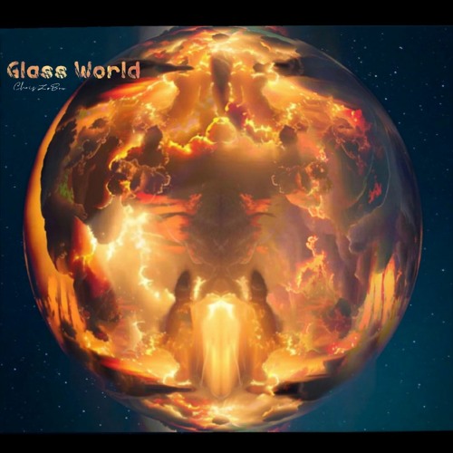 Stream Glass World by Chris ZøBro | Listen online for free on SoundCloud