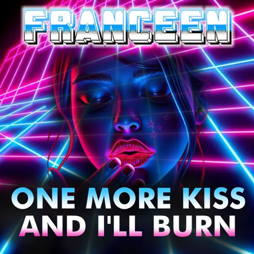 Stream Franceen - One More Kiss and I'll Burn by italo disco forever and more | Listen online ...