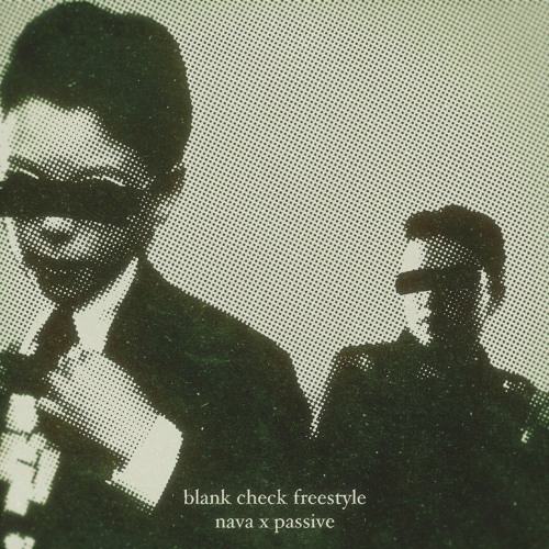 Stream BLANK CHECK FREESTYLE - PASSIVE THE RAPPER (ft. NAVA) by nava ...