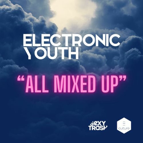 Stream Electronic Youth - All Mixed Up - Feb 2024 by Electronic Youth | Listen online for free ...