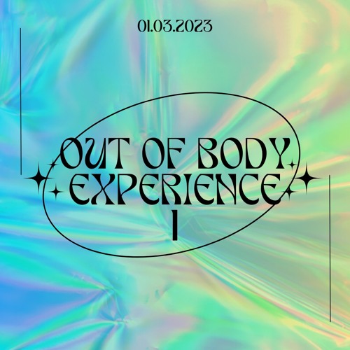 Stream Out of Body Experience #1 by Out of Body (O.O.B.) | Listen ...