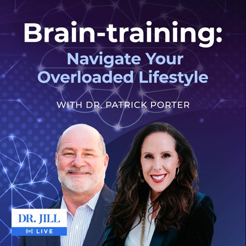 Stream episode #135: Dr.Jill and Dr. Patrick Porter discus Brain-Training with Brain Tap by Dr ...