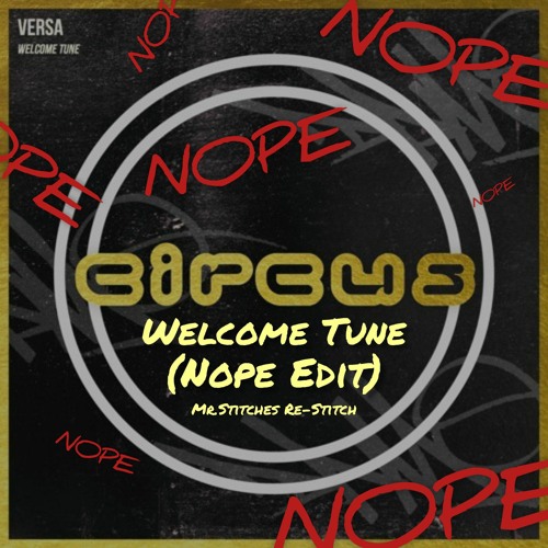 Stream Welcome Tune(Nope Edit)-(Mr.Stitches RE-Stitch) by Mr.Stitches ...