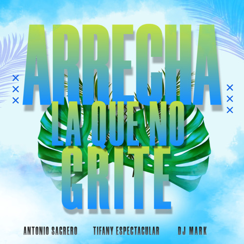Stream Arrecha La Que No Grite by Antonio Sagrero | Listen online for ...