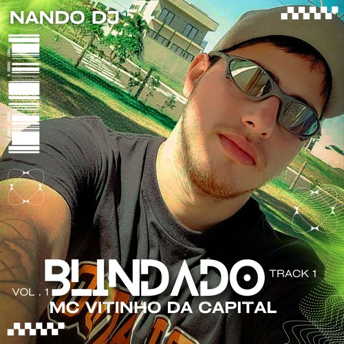 Stream Blindado by Mc Vitinho da Capital | Listen online for free on SoundCloud