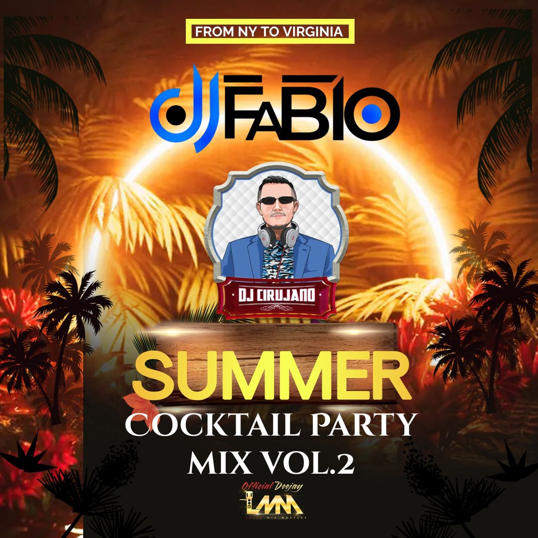 Stream Dj Fabio & Dj Cirujano Summer Cocktail Party Mix Vol.2 by DJ ...