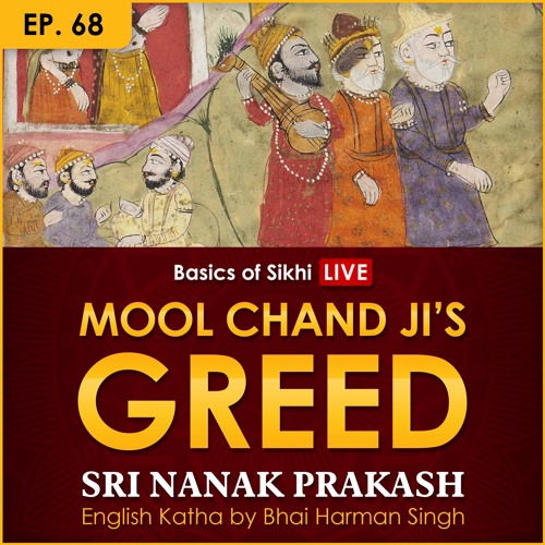Stream #68 Mool Chand Ji's Greed | Sri Nanak Prakash (Suraj Prakash) English Katha by Basics of ...