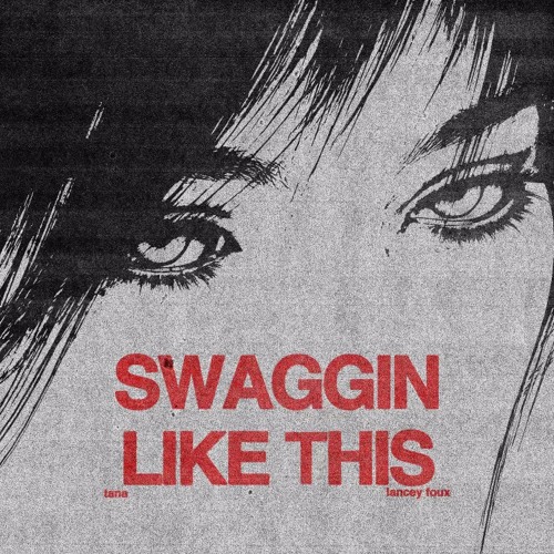 Stream tana - swaggin like this (feat. Lancey Foux) by tana | Listen ... Stream tana - swaggin like this (feat. Lancey Foux) by tana | Listen ...