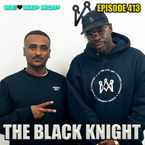 Stream episode Episode 413 | The Black Knight Ft CONCISE | We Love Hip Hop Podcast by We Love ...