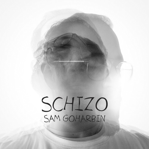 Stream Schizo by Sam Goharbin | Listen online for free on SoundCloud