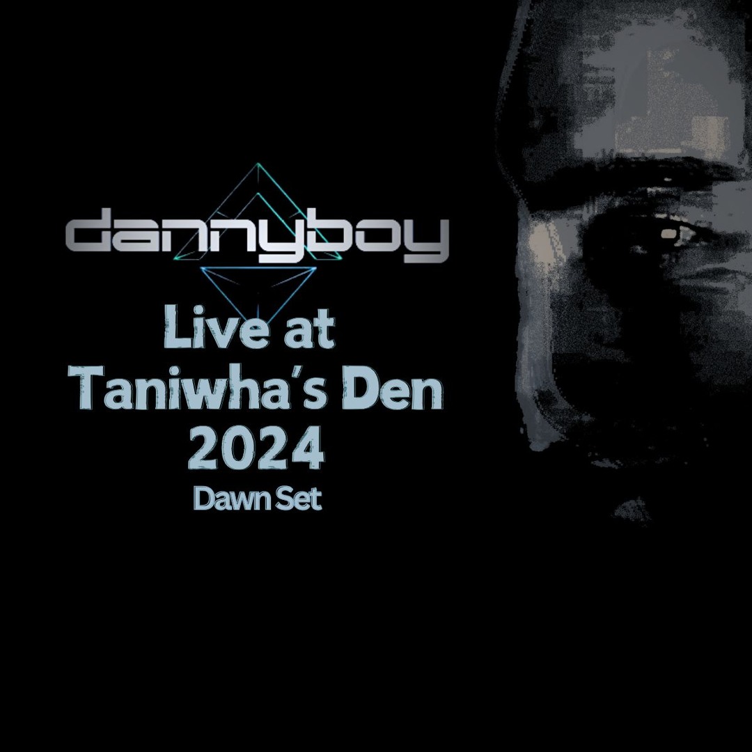Stream Dannyboy Live at Taniwha's Den - Dawn Set 2024 by ...