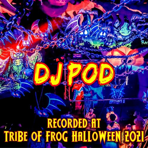 Stream DJ Pod - Recorded at TRiBE of FRoG Halloween 2021 (Lakota Room 3 ...