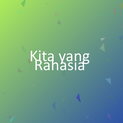 Stream Kita yang Rahasia by Nova Sinclair | Listen online for free on SoundCloud