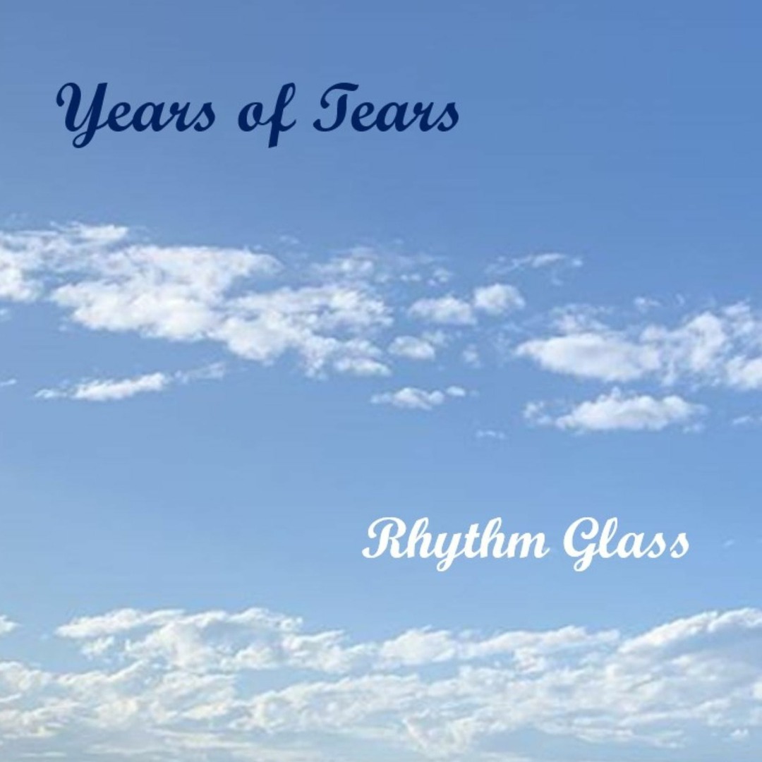 Stream Years Of Tears by Rhythm Glass | Listen online for free on ...