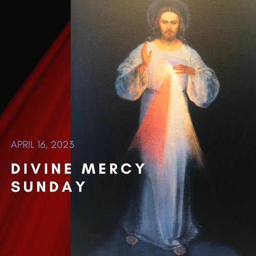 Stream Homily 4 - 16 - 2023 Divine Mercy Sunday by StAlice | Listen online for free on SoundCloud