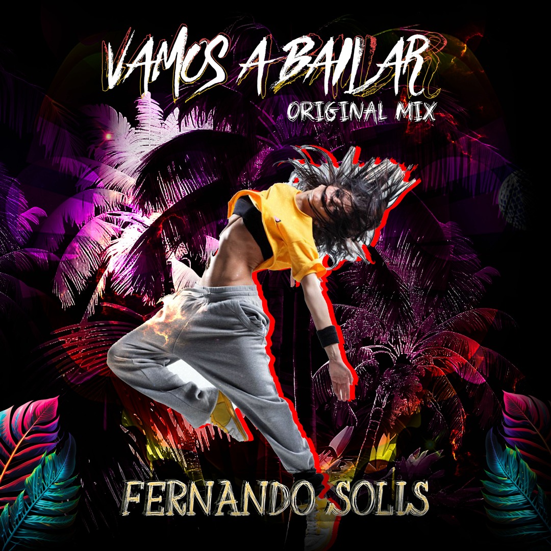 Stream Fernando Solis - Vamos A Bailar (Original Mix 2024) BUY by ...