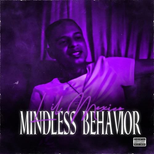 Stream Mindless Behavior by Lil Mexico | Listen online for free on ...