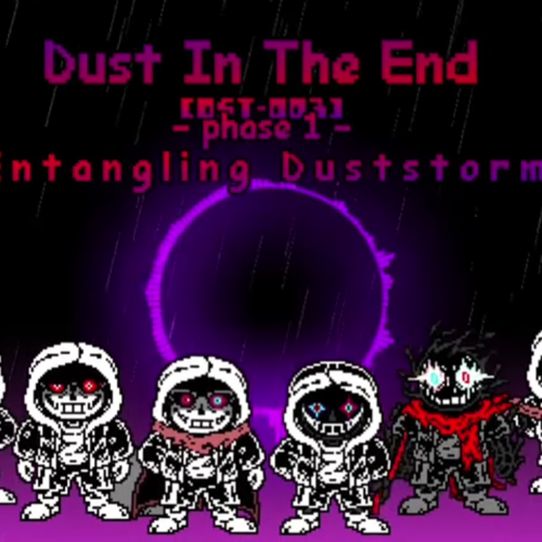 Stream [Dust In The End] OST_ 003 [Phase 1] - Entangling Duststorm (New ...