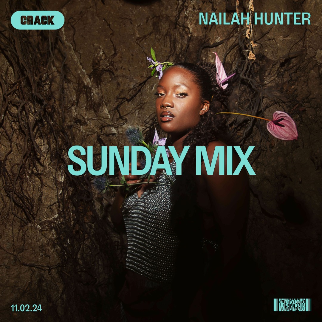 Stream Sunday Mix: Nailah Hunter by Crack Magazine | Listen online for ...
