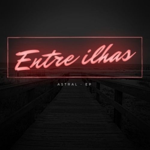 Stream Nós Dois by Entre Ilhas | Listen online for free on SoundCloud