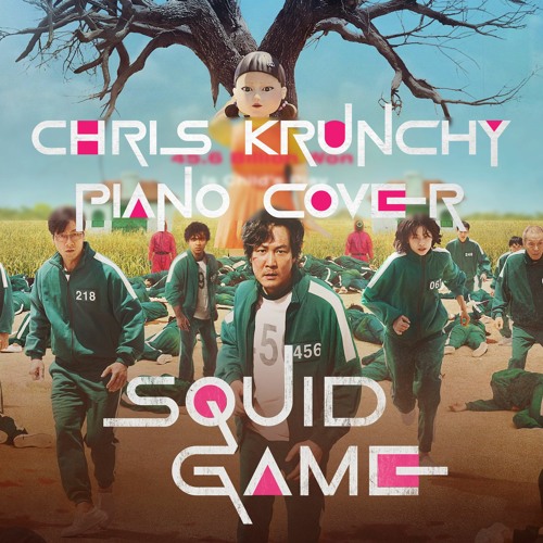 Stream Squid Game OST - Piano Medley by Chris Krunchy | Listen online for free on SoundCloud