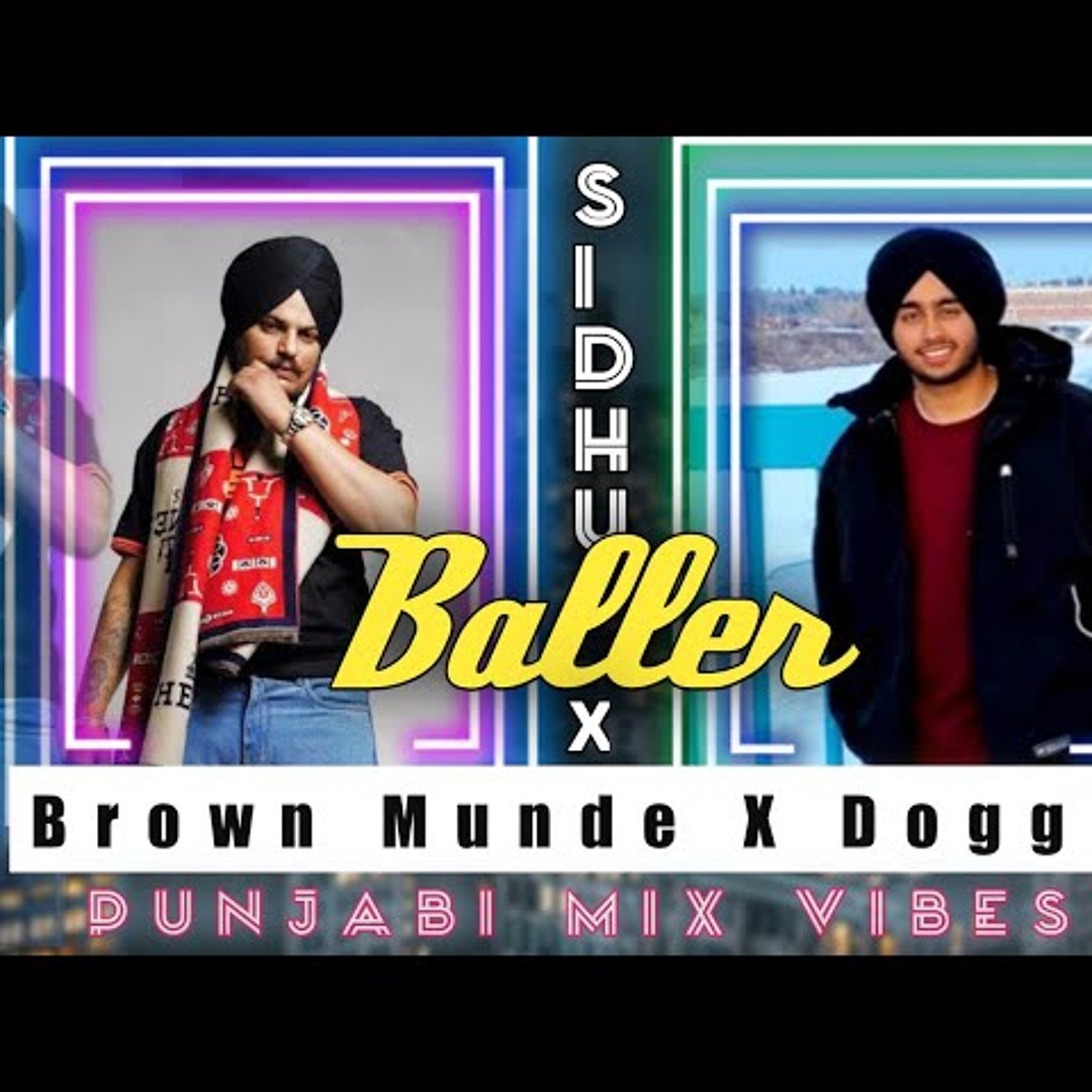Stream Baller X Brown Munde X Doggar Sidhu Moosewala X Shubh by Gold ...