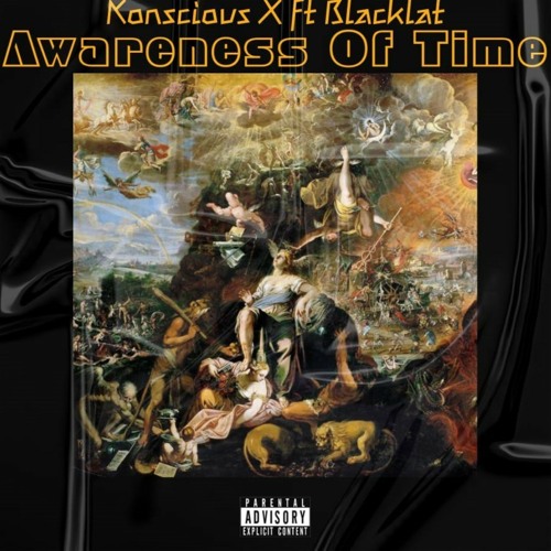 Stream Awareness Of Time (feat. BlackLat) by Konscious X | Listen ...