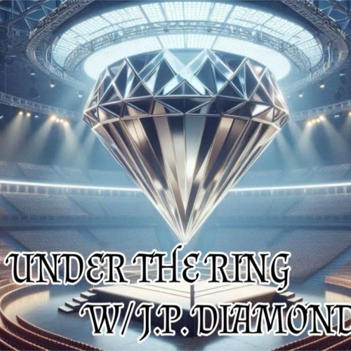 Stream episode Under The Ring with J.P. Diamond Ep.2 by J.P. DIAMOND ...