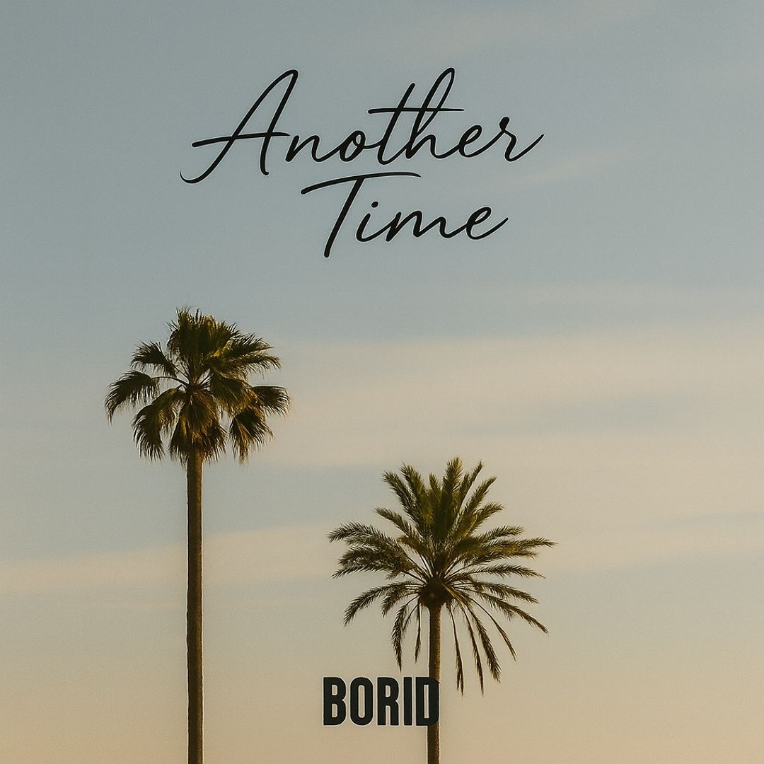 Stream Another Time by Borid | Listen online for free on SoundCloud