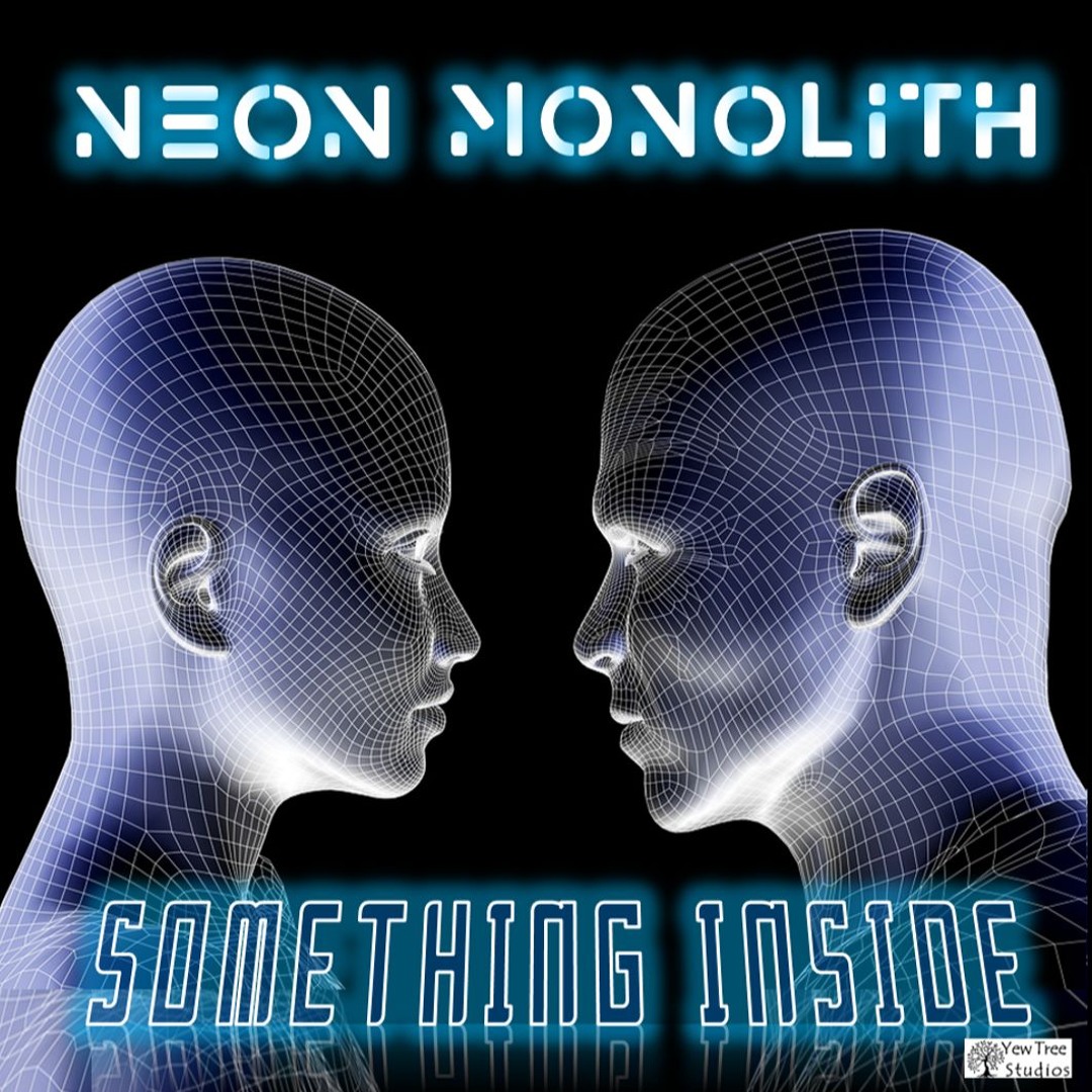 Stream Something Inside - NEON MONOLITH by MattBaker1970 | Listen ...