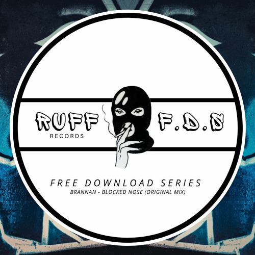 Stream Brannan - Blocked Nose (Original Mix) FREE DOWNLOAD by Ruff Records. | Listen online for ...