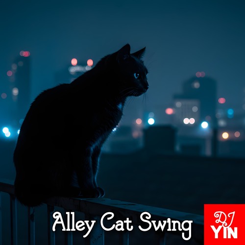 Stream DJ Yin | Listen to Alley Cat Swing playlist online for free on ...