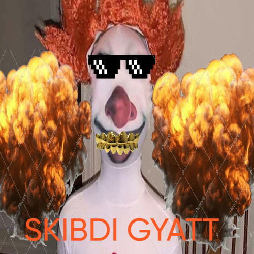 Stream skibdi gyatt by LethalFerret | Listen online for free on SoundCloud