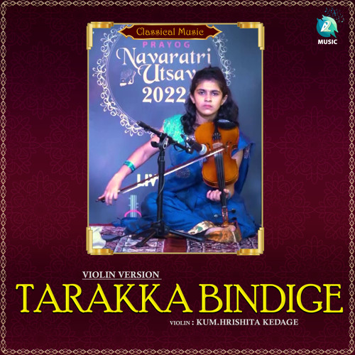 Stream Tarakka bindige (From "Prayog Navaatri Utsava - Juniors") by ...