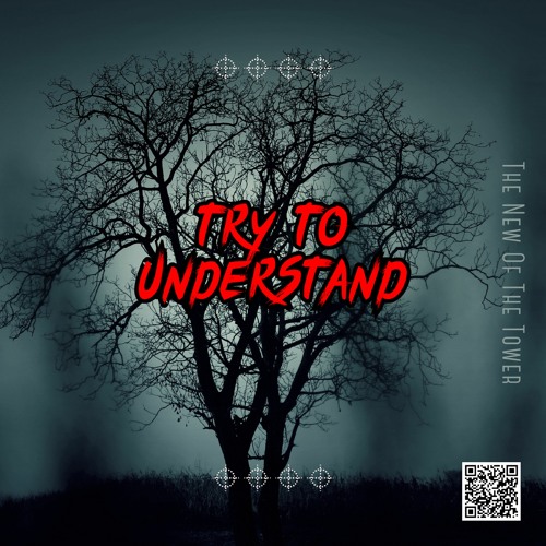 Stream Try To Understand by The New Of The Tower | Listen online for ...