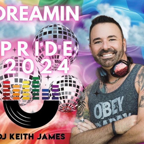 Stream Pride 2024 Dreamin by DJ Keith James (KJ) | Listen online for ...