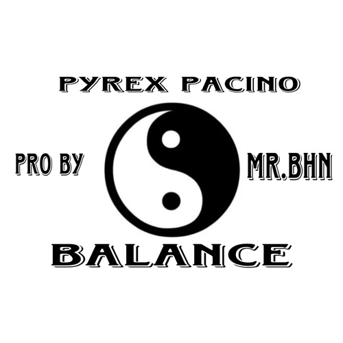 Stream Pyrex Pacino “Balance” Pro by Mr.BHN by Pyrex_Pacino | Listen ...